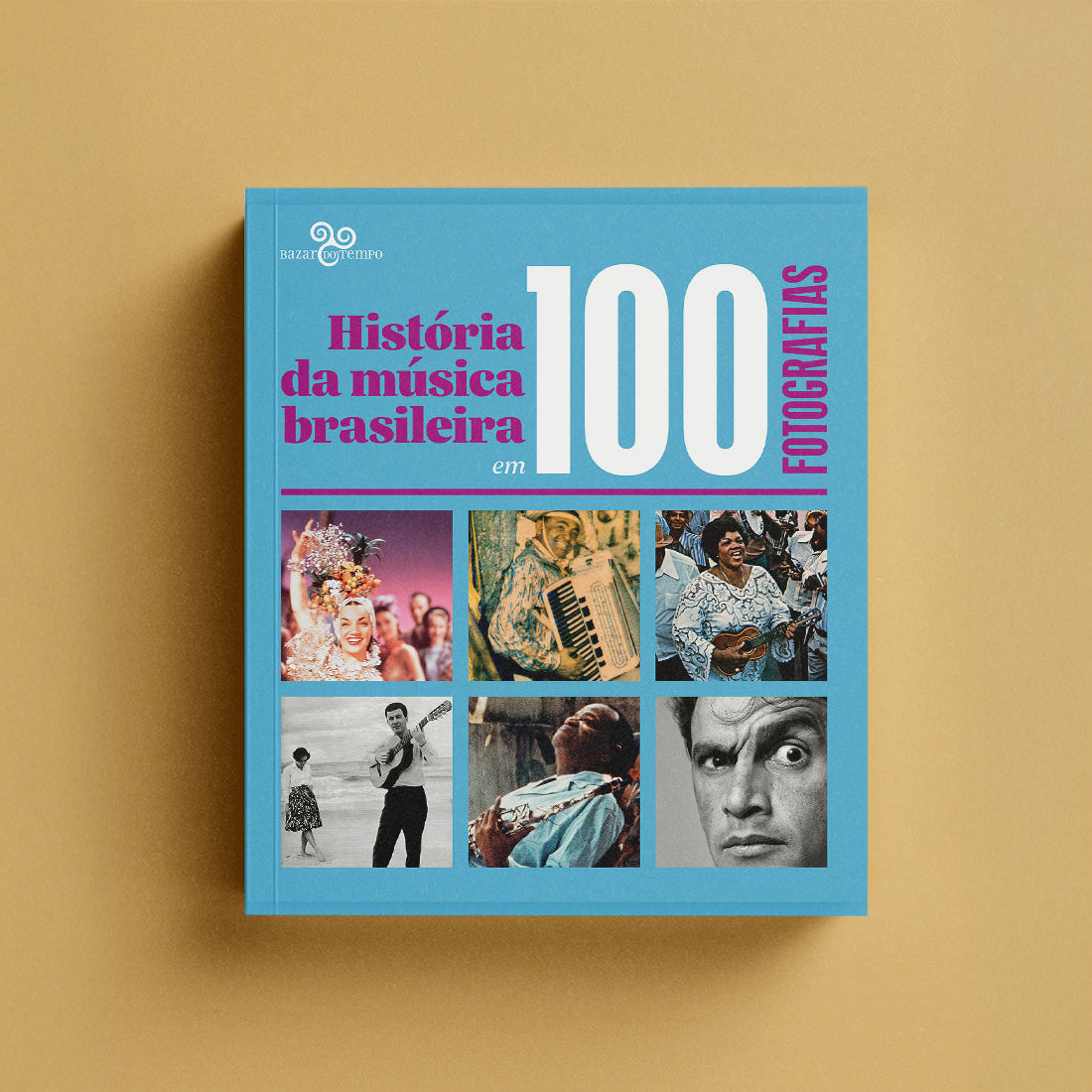História da Música Brasileira em 100 fotografias – Bazar do Tempo